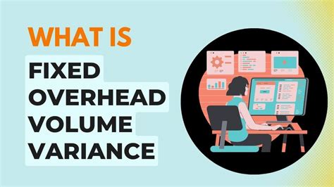 What Is Fixed Overhead Volume Variance