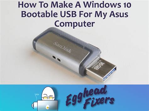 Create Windows 10 Bootable Usb For Asus Computer