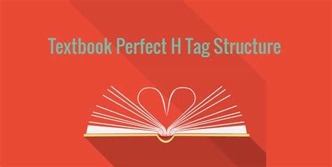 Textbook Perfect H Tag Structure Writing For The Web