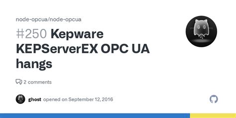 kepware kepserverex opc ua hangs · issue 250 · node opcua node opcua