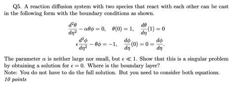 Solved Q5 A Reaction Diffusion System With Two Species That