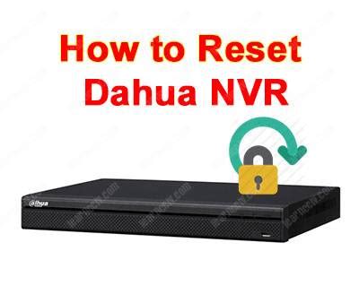 How To Reset Dahua NVR Password Solved Learn CCTV Com