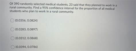 Solved Of Randomly Selected Medical Students Said Chegg