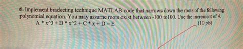 Solved 6 Implement Bracketing Technique Matlab Code That
