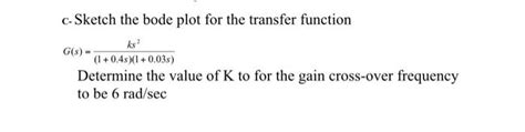 Solved C Sketch The Bode Plot For The Transfer Function Chegg