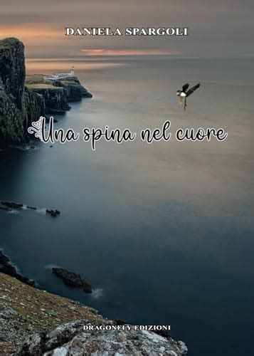 Una Spina Nel Cuore Romnce Italian Edition By Daniela Spargoli