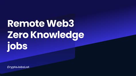 Best Remote Web3 Zero Knowledge Jobs 75k 150kyear