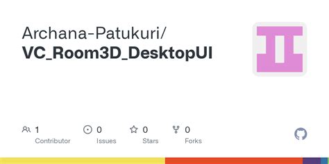 GitHub Archana Patukuri VC Room3D DesktopUI