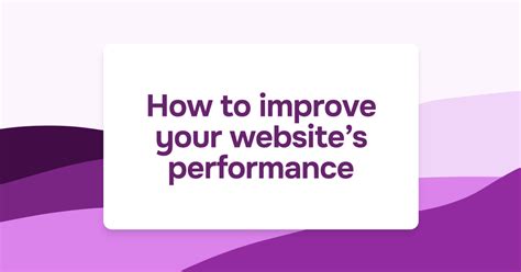 How To Improve Your Websites Performance