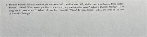 Solved 1 Discuss Pascal S Life And Some Of His Mathematical