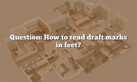 Question How To Read Draft Marks In Feet