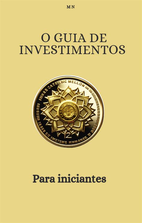 O Guia De Investimentos Para Iniciantes Carlos Miguel Oliveira