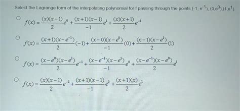 solved select the lagrange form of the interpolating