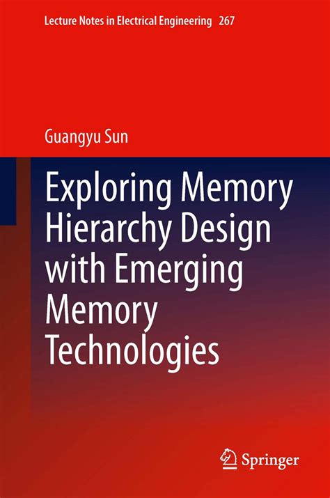 Exploring Memory Hierarchy Design With Emerging Memory Technologies Lecture Notes In Electrical