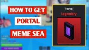 How To Get Portal In Meme Sea Roblox Explained