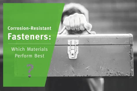 Corrosion Resistant Fasteners Which Materials Perform Best Bryson