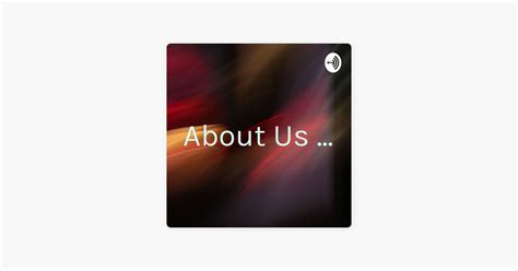 About Us Sur Apple Podcasts