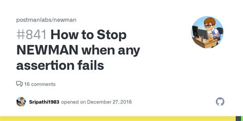 how to stop newman when any assertion fails · issue 841 · postmanlabs