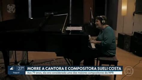 Cantora E Compositora Sueli Costa Morre No Rio Aos 79 Anos Rj2 G1