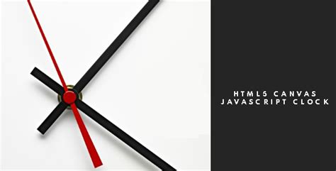 Html5 Canvas Javascript Clock Html5 Website Mailinvestblog