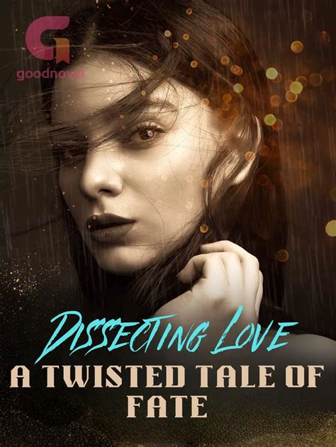 Chapter 10 Dissecting Love A Twisted Tale Of Fate Goodnovel