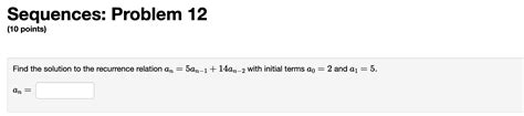 solved sequences problem 12 10 points find the solution