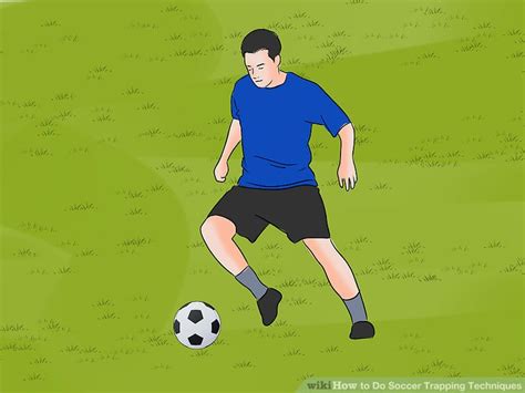6 Ways To Trap A Soccer Ball Wikihow