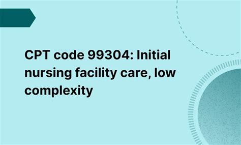 Cpt Code 99304 Initial Nursing Facility Care Low Complexity