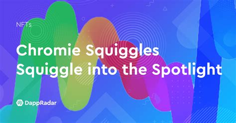 Chromie Squiggles Squiggle Into The Spotlight