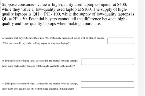 Suppose Consumers Value A High Quality Used Laptop Chegg