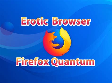 Firefox Quantum世界で一番エロいWEBブラウザFirefoxがアップデートMozilla スカイフィッシュのドローンブログ