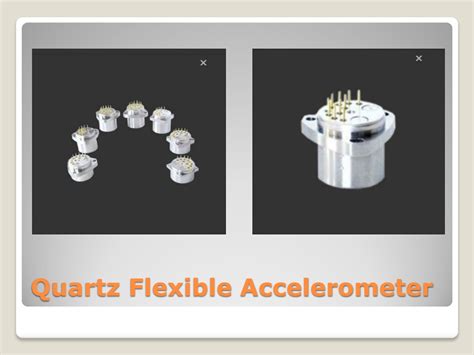 Ppt Find The Quartz Flexible Accelerometer Powerpoint Presentation Free Download Id 8823784