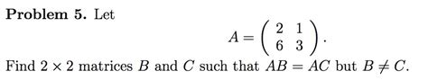 Solved Problem Let Find X Matrices B And C Such That Chegg Com