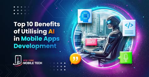 Top 10 Benefits Of Utilizing AI In Mobile Apps Development