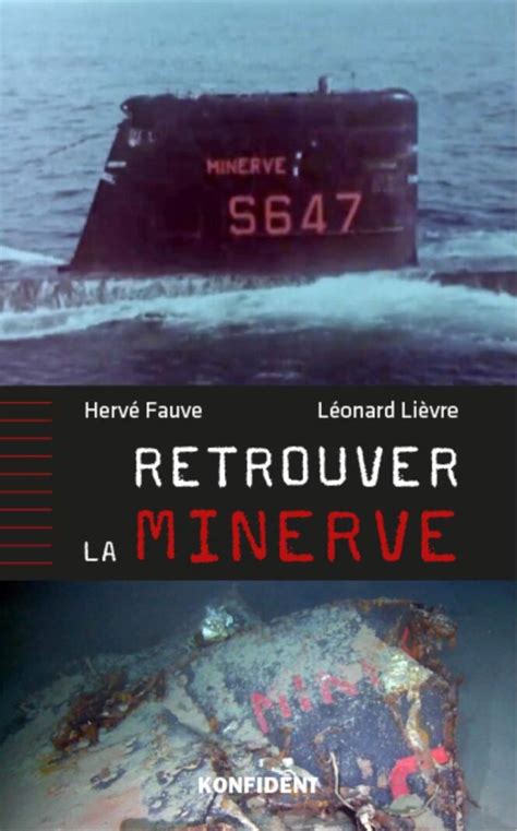 Retrouver la Minerve un livre enquête sur le sous marin perdu