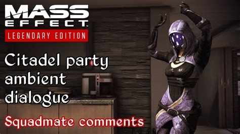 Mass Effect 3 Citadel Party Ambient Squadmate Dialogue Youtube