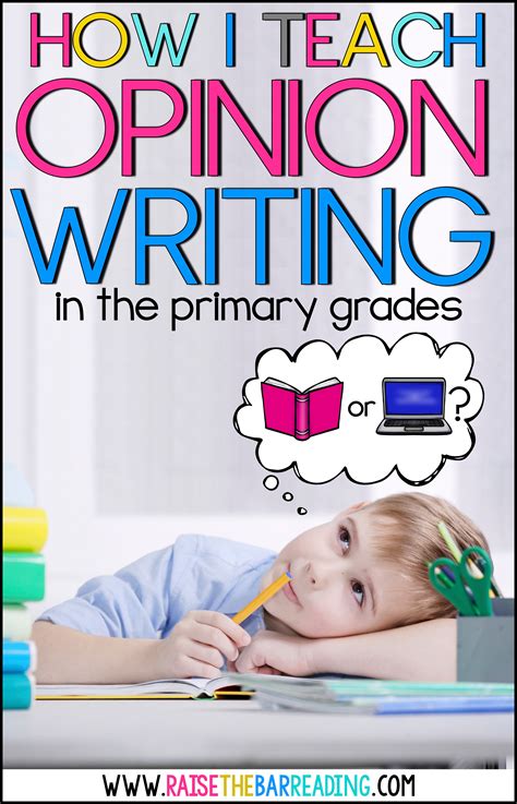 Teaching Opinion Writing In 1st 2nd And 3rd Grade Raise The Bar