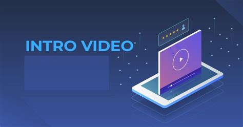 Intro Là Gì Vai Trò Và Ý Nghĩa Của Intro Trong Video