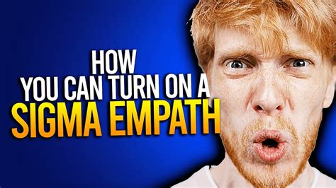 How You Can Turn On A Sigma Empath Youtube
