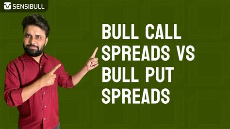 Bull Call Spread Vs Bull Put Spread What To Trade And When Youtube