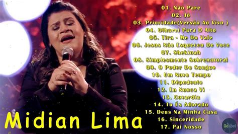 As Canções De Hino Mais Queridas De Midian Lima Belas Canções De Hino