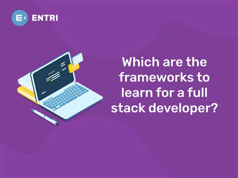 Which Are The Frameworks To Learn For A Full Stack Developer Entri Blog