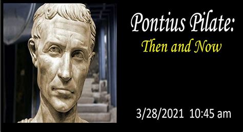 Pontius Pilate Then And Now Grace Evangelical Free Church