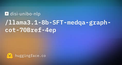 Disi Unibo Nlp Llama3 1 8b SFT Medqa Graph Cot 70Bref 4ep Hugging Face