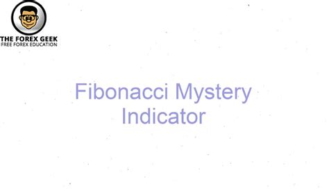 Fibonacci Mystery Indicator The Forex Geek