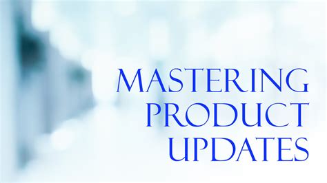 Mastering Product Updates For Aspiring Product Managers