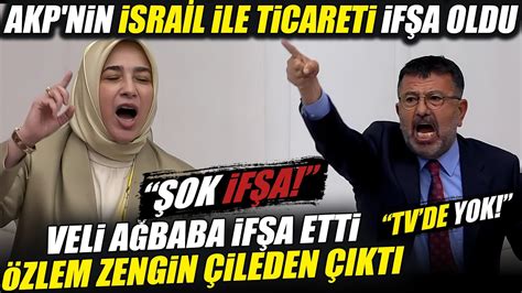 Mecliste AKP nin İsrail Ticareti İfşa Oldu Özlem Zengin Çileden Çıktı