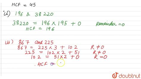 Use Euclids Division Algorithm To Find The Hcf Of I 135 And 225
