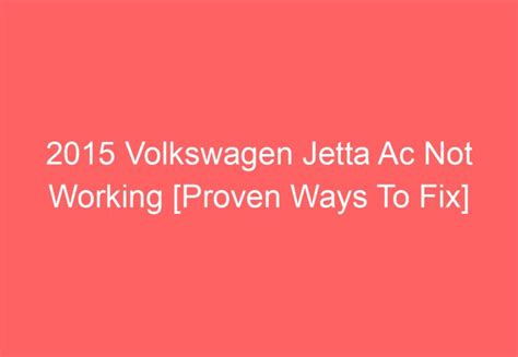 Volkswagen Jetta Ac Not Working Solved Volkswagenbuddy