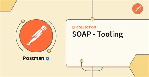 Soap Tooling Get Started Postman Api Network